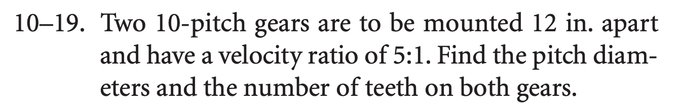 Solved 10-19. ﻿Two 10 -pitch gears are to be mounted 12 ﻿in. | Chegg.com