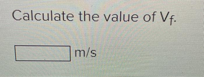 Solved Calculate the value for V2. m/s.Determine the value | Chegg.com