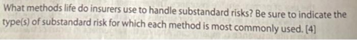 Solved What methods life do insurers use to handle | Chegg.com