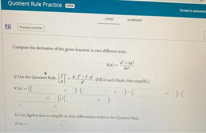 Solved Quotient Rule Practice OPEN Turned in automatic ITEMS | Chegg.com