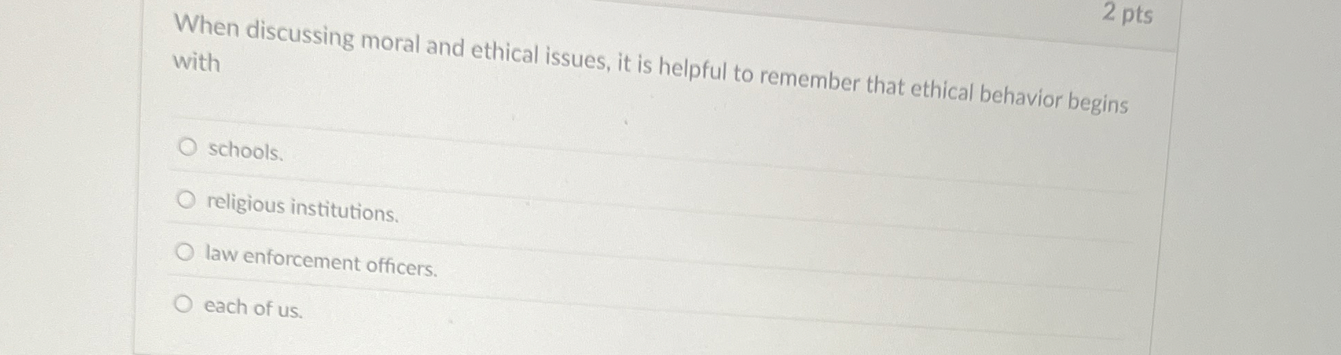 Solved When discussing moral and ethical issues, it is | Chegg.com