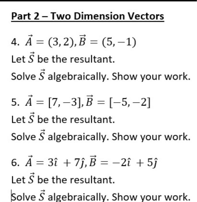 Solved Part 2 - Two Dimension Vectors 4. A=(3,2),B=(5,−1) | Chegg.com