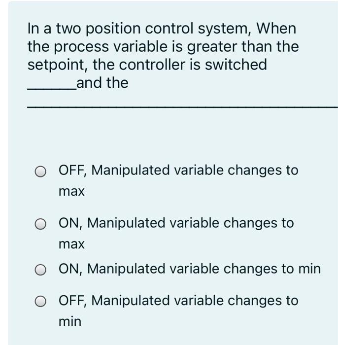 Solved In a two position control system, When the process | Chegg.com