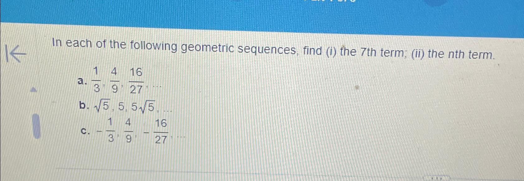 Solved In each of the following geometric sequences, find | Chegg.com