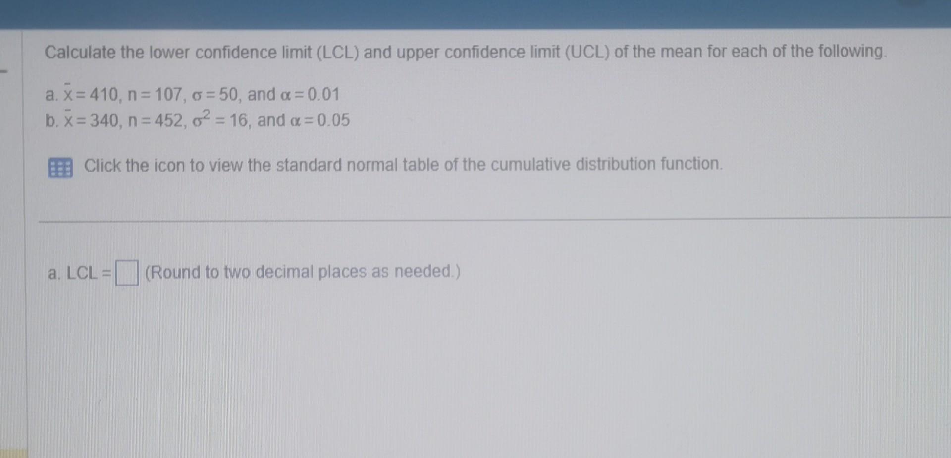 Solved Calculate the lower confidence limit (LCL) and upper | Chegg.com