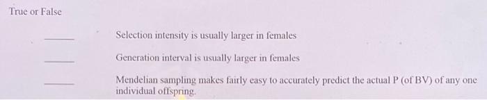Solved True or False Selection intensity is usually larger | Chegg.com
