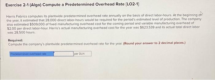 Solved Exercise 2-1 (Algo) Compute a Predetermined Overhead | Chegg.com