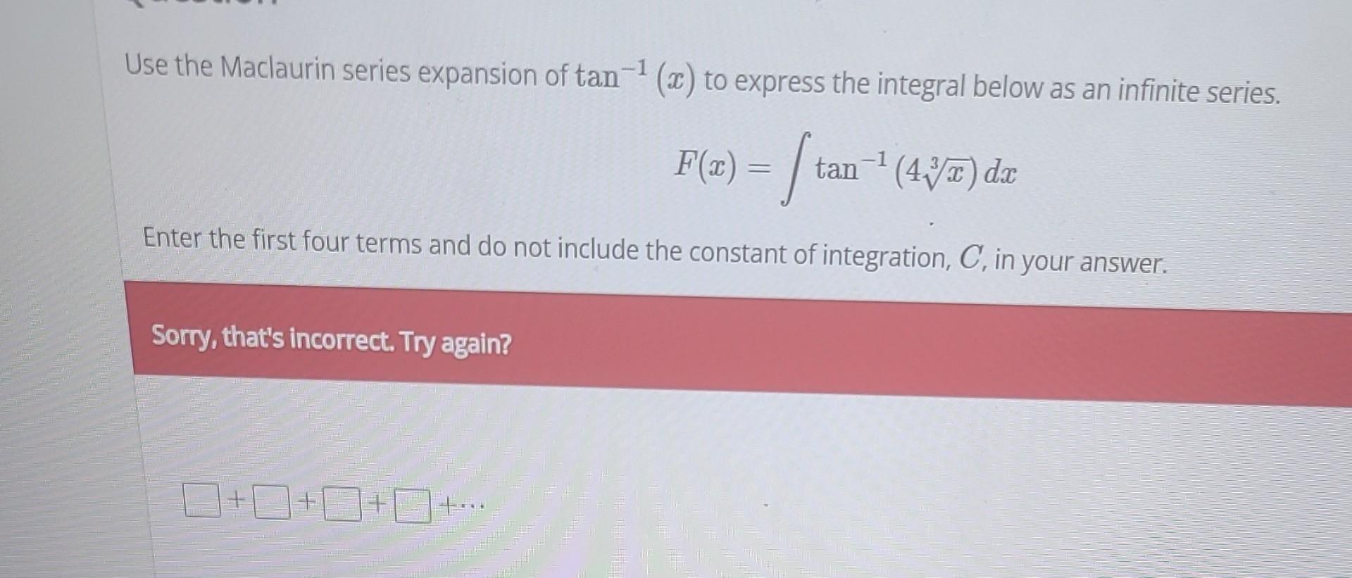 Solved Use the Maclaurin series expansion of tan−1(x) to | Chegg.com