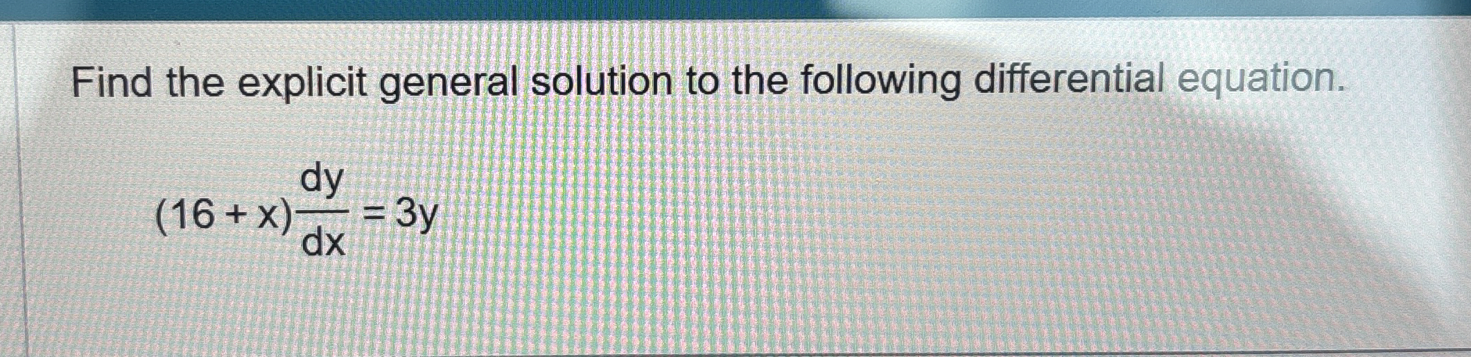 Solved Find the explicit general solution to the following | Chegg.com