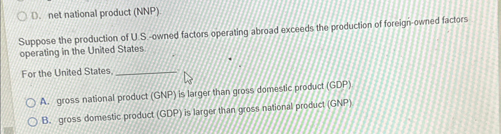 Solved D. ﻿net national product (NNP).Suppose the production | Chegg.com