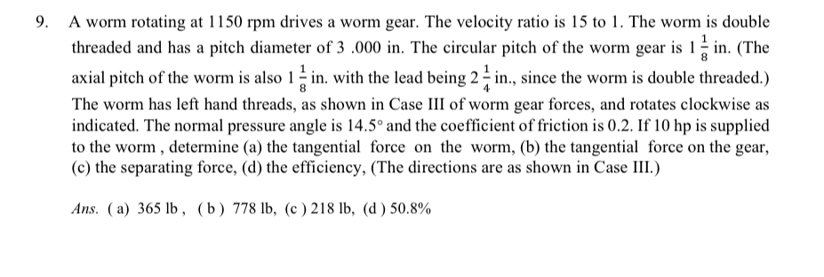 Solved A worm rotating at 1150rpm ﻿drives a worm gear. The | Chegg.com