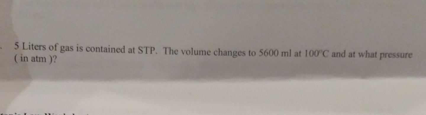 Solved 5 Liters of gas is contained at STP. The volume | Chegg.com