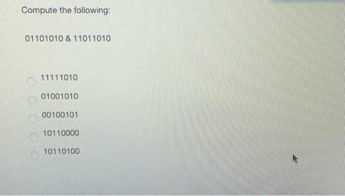 Solved Compute the following: 01101010 & 11011010 11111010 | Chegg.com