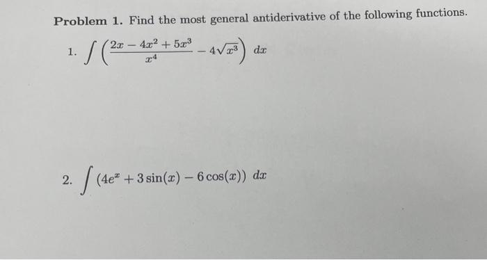 Solved Problem 1. Find the most general antiderivative of | Chegg.com