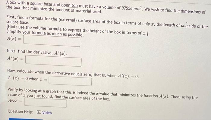 Solved A box with a square base and open top must have a | Chegg.com