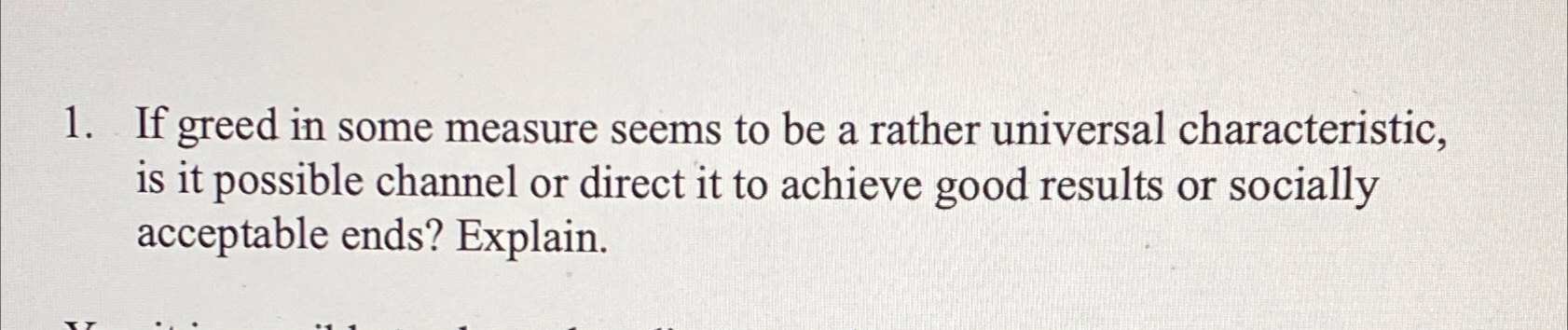 Solved If greed in some measure seems to be a rather | Chegg.com