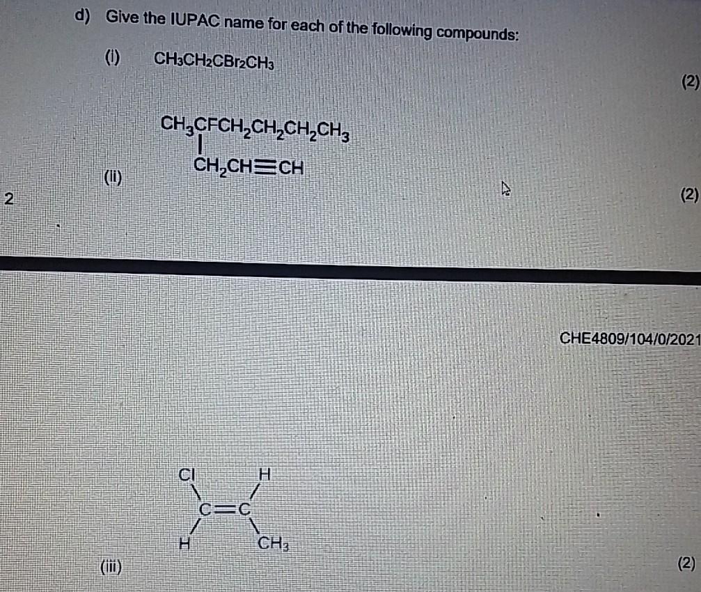 Solved d) Give the IUPAC name for each of the following | Chegg.com
