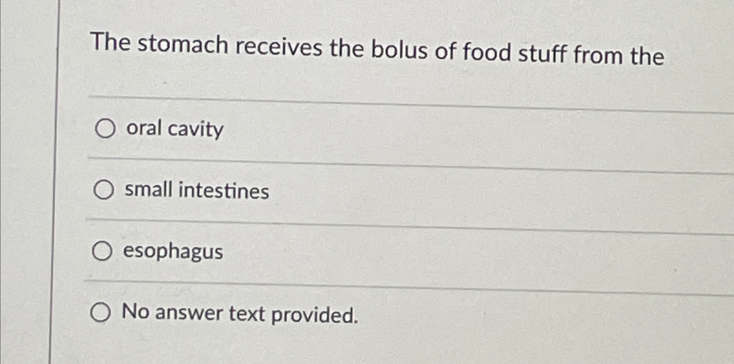 Solved The stomach receives the bolus of food stuff from | Chegg.com