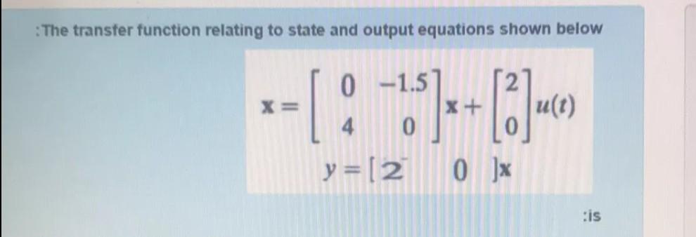 Solved : The transfer function relating to state and output | Chegg.com