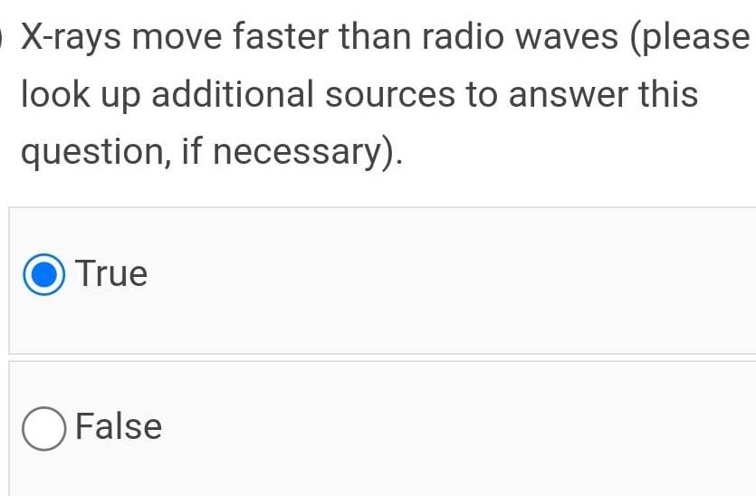 Solved X-rays move faster than radio waves (please look up | Chegg.com