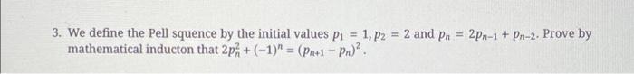 Solved 3. We define the Pell squence by the initial values | Chegg.com