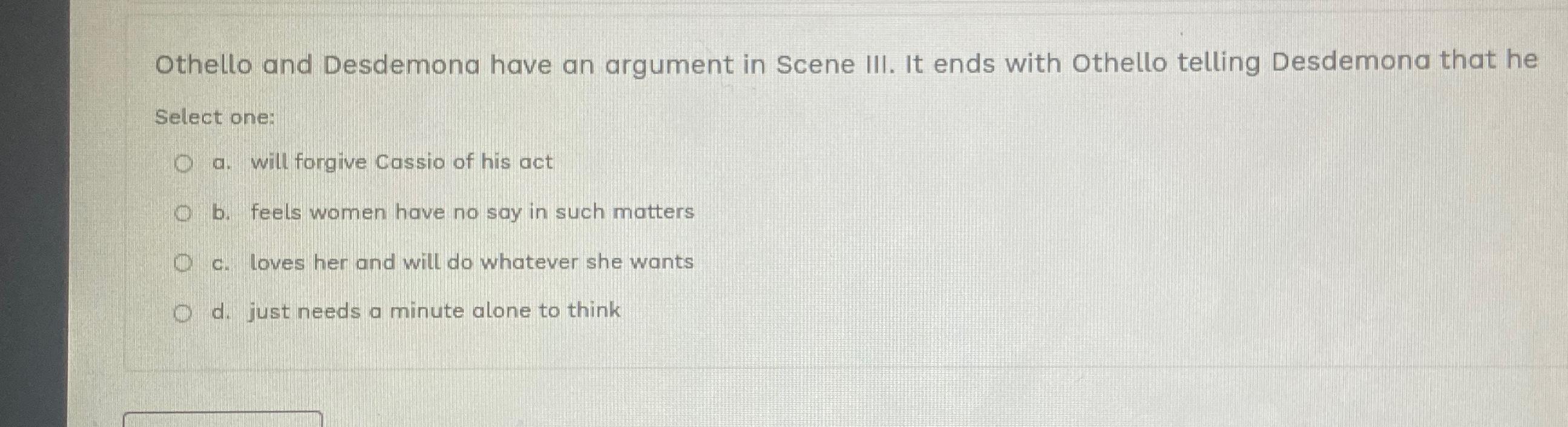 Solved Othello and Desdemona have an argument in Scene III. | Chegg.com