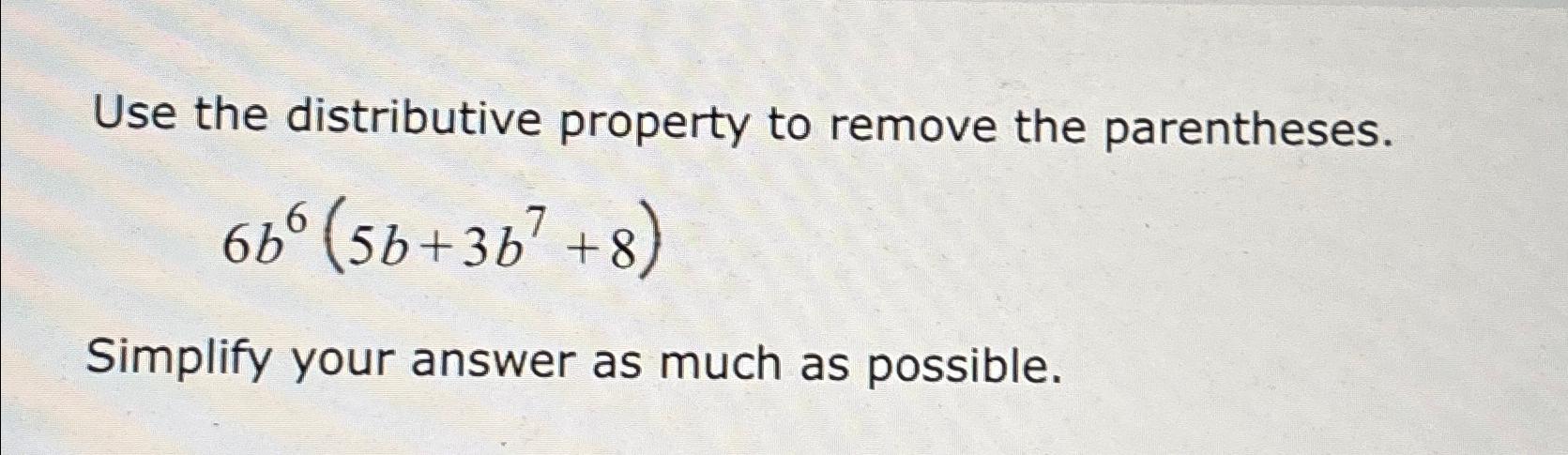 Solved Use the distributive property to remove the | Chegg.com