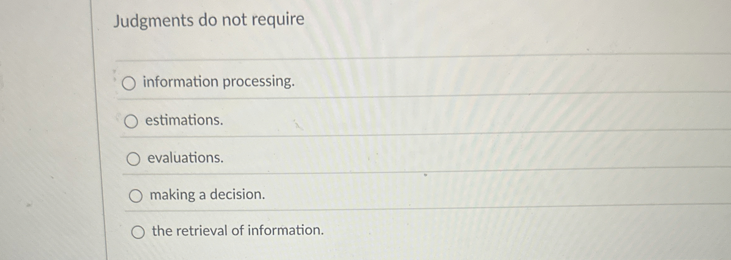 High Quality SOLUTION Judgments do not requireinformation | Chegg.com