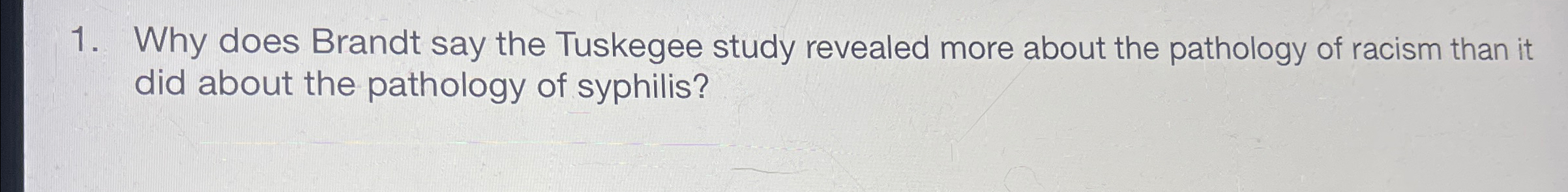 Solved Why does Brandt say the Tuskegee study revealed more | Chegg.com