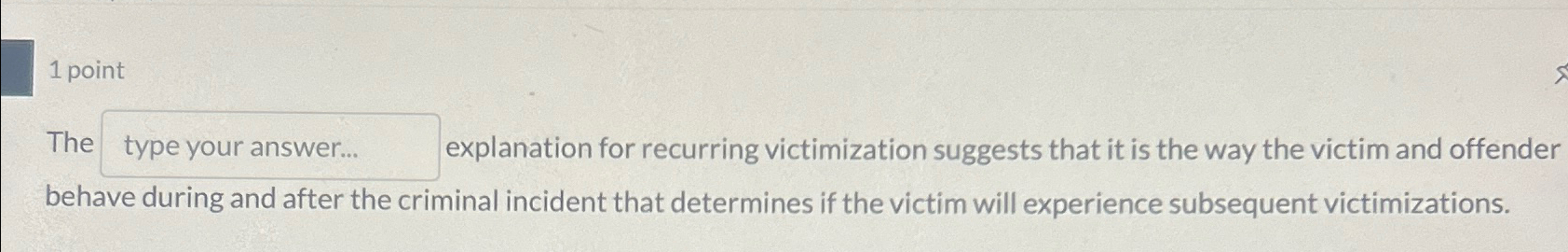 Solved 1 ﻿pointThe explanation for recurring victimization | Chegg.com