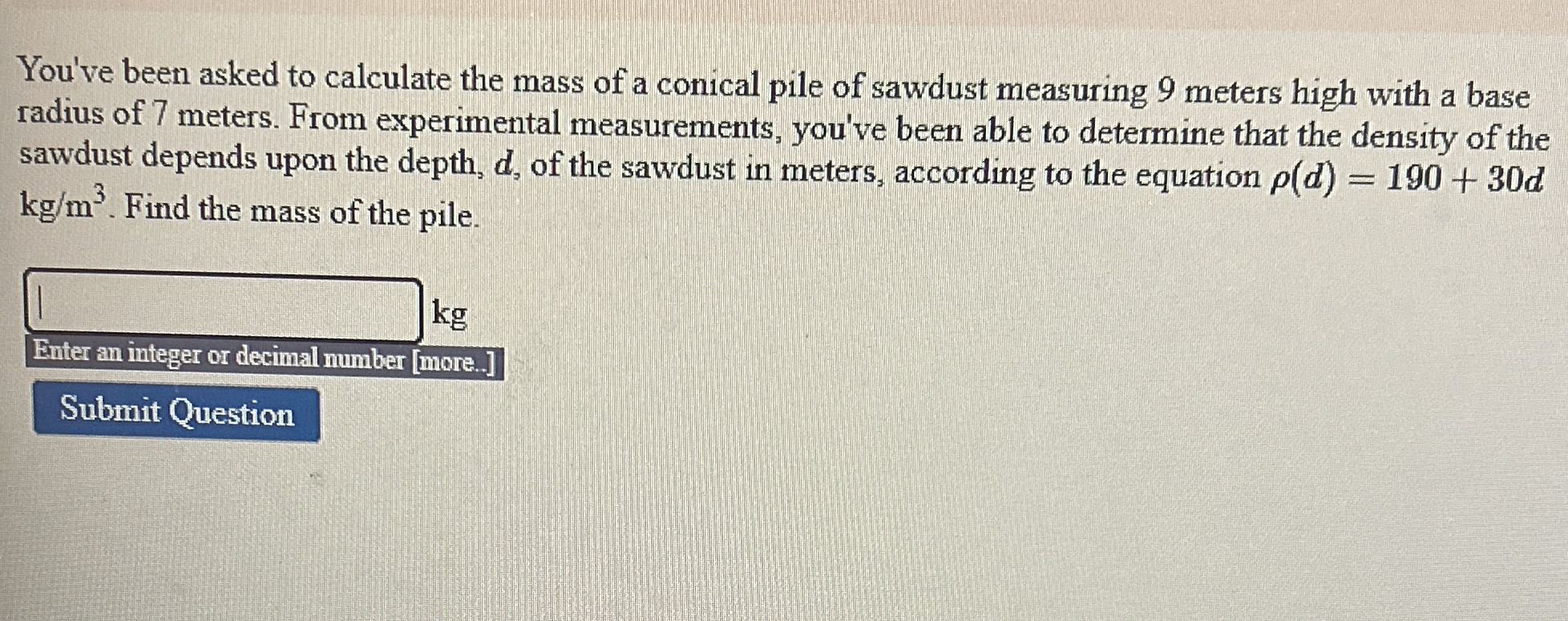 Solved You've been asked to calculate the mass of a conical | Chegg.com