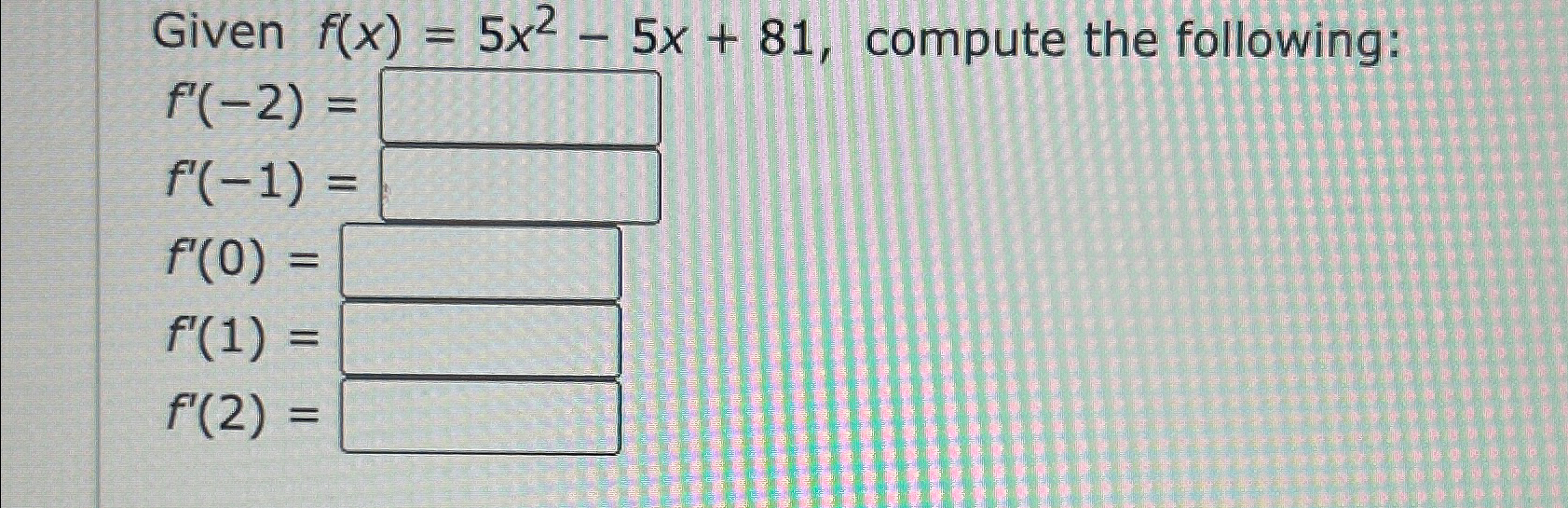 Solved Given f(x)=5x2-5x+81, ﻿compute the | Chegg.com