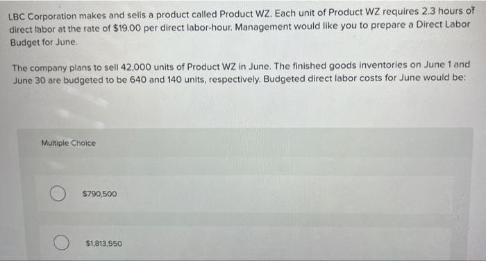 Solved LBC Corporation makes and sells a product called | Chegg.com