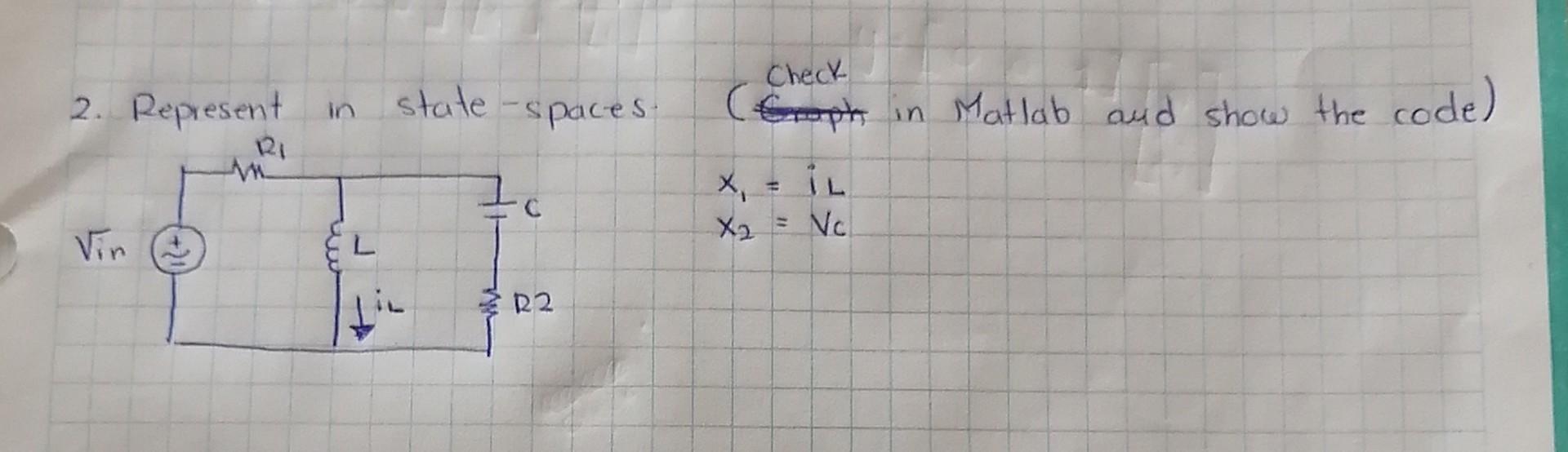 Solved 2. Represent in state-spaces. check in Matlab ard | Chegg.com