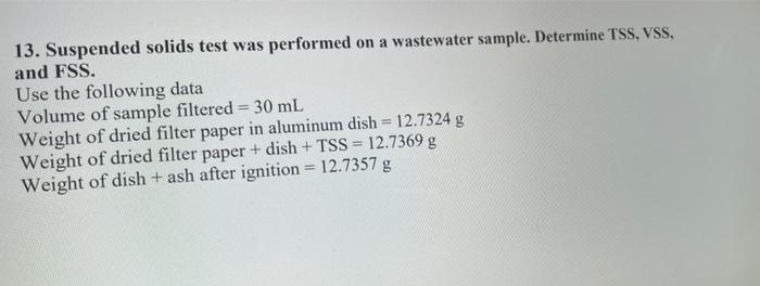 Solved 13. Suspended solids test was performed on a | Chegg.com