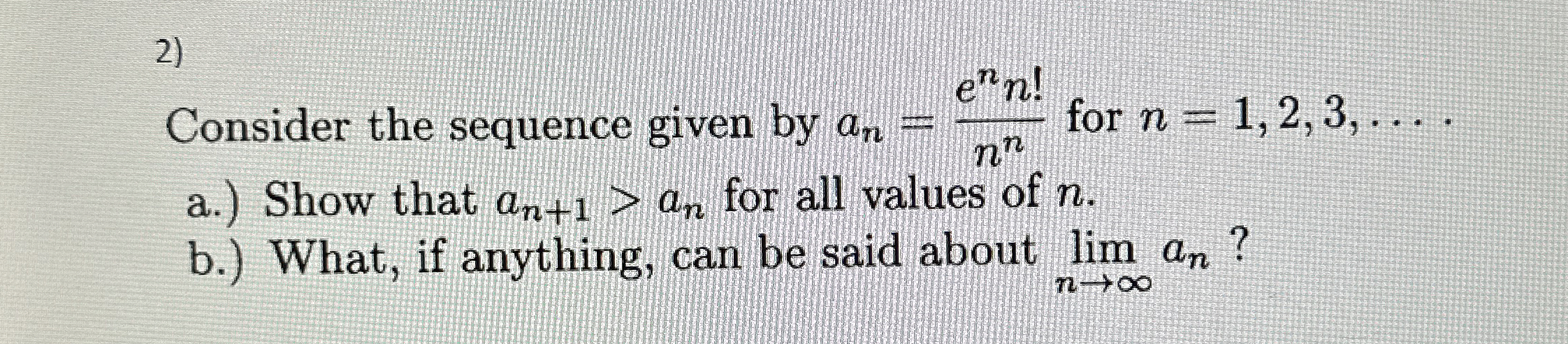 Consider the sequence given by an=enn!nn ﻿for | Chegg.com