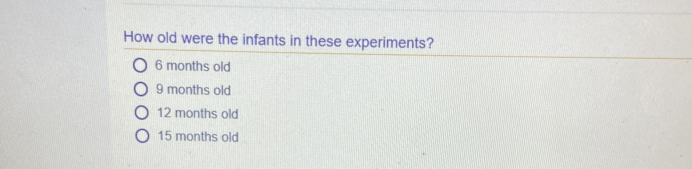 Solved How old were the infants in these experiments? 6 | Chegg.com