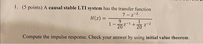 Solved 1. (5 points) A causal stable LTI system has the | Chegg.com