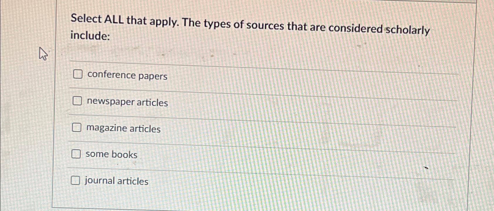 Solved Select ALL that apply. The types of sources that are | Chegg.com