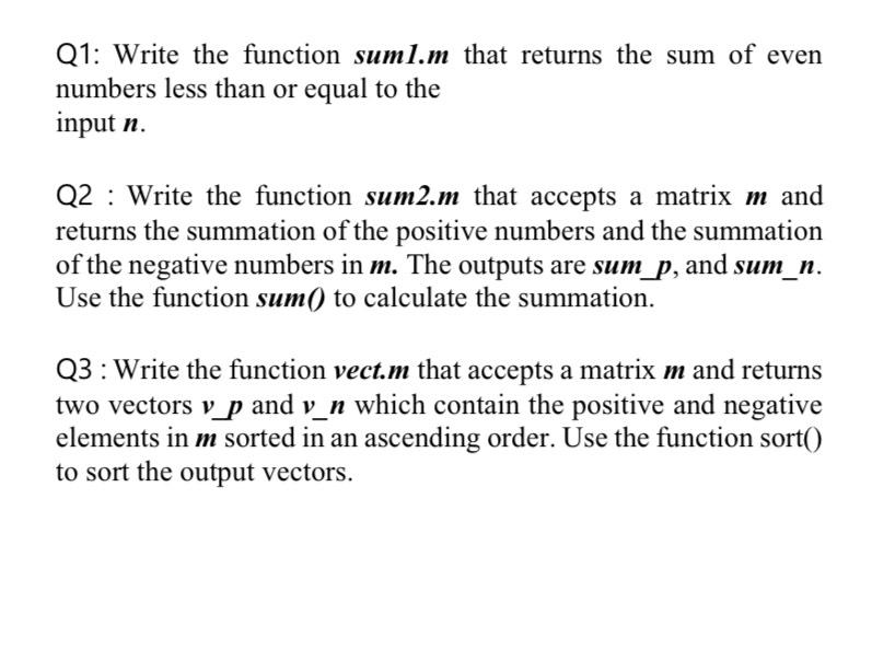 Solved Q1: Write the function sum1.m that returns the sum of | Chegg.com