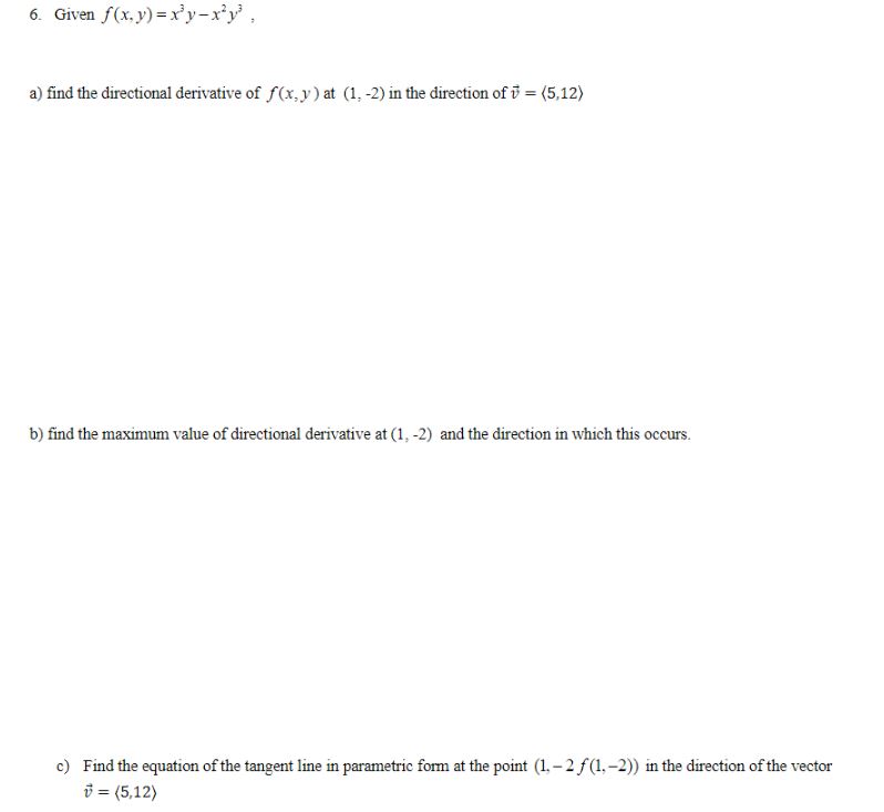 Solved Given f(x,y)=x3y-x2y3,a) ﻿find the directional | Chegg.com