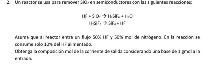 Solved Un reactor se usa para remover SiO2 en | Chegg.com