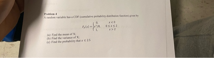 Solved Problem 4 A random variable has a CDF (cumulative | Chegg.com