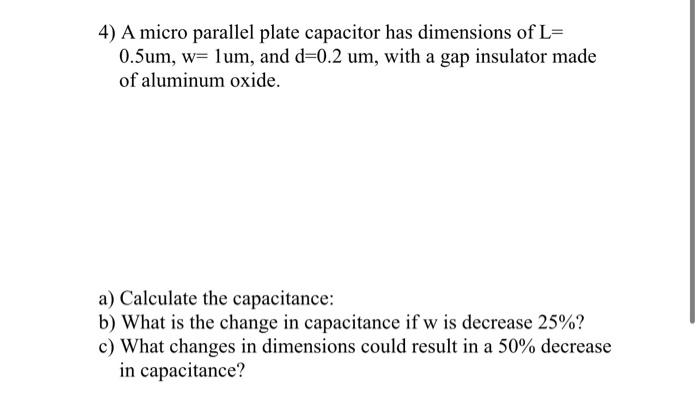 Solved 4) A micro parallel plate capacitor has dimensions of | Chegg.com