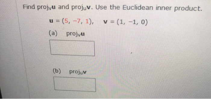 Solved Find projyu and projuv. Use the Euclidean inner | Chegg.com