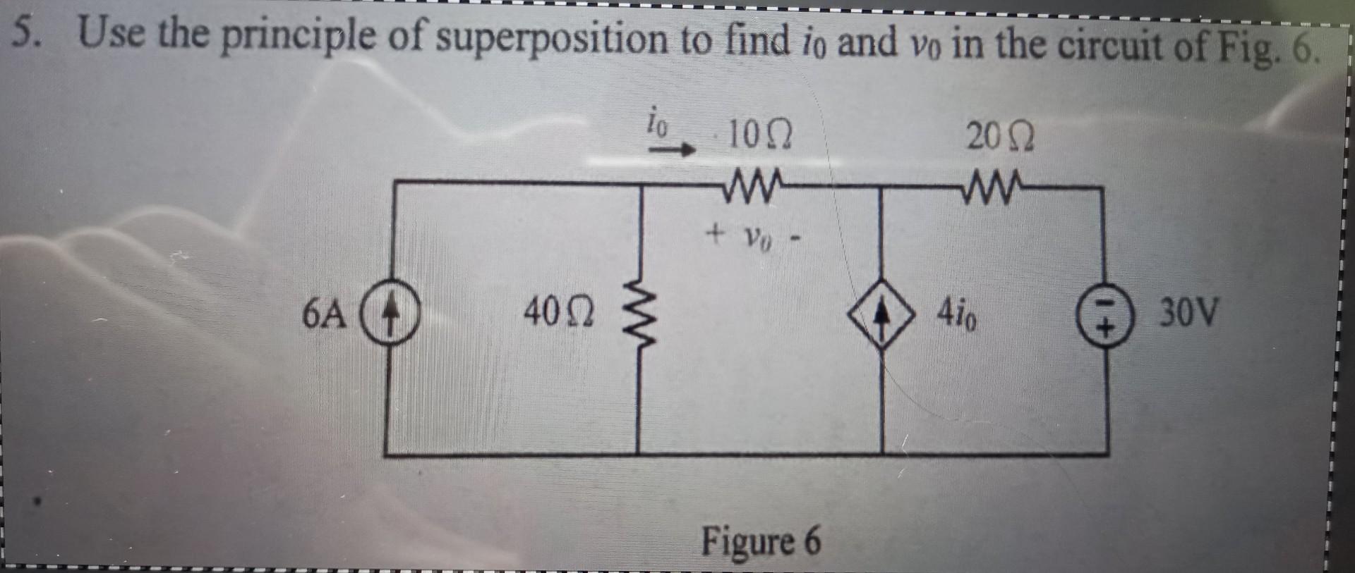 Solved 5. Use the principle of superposition to find i0 and | Chegg.com