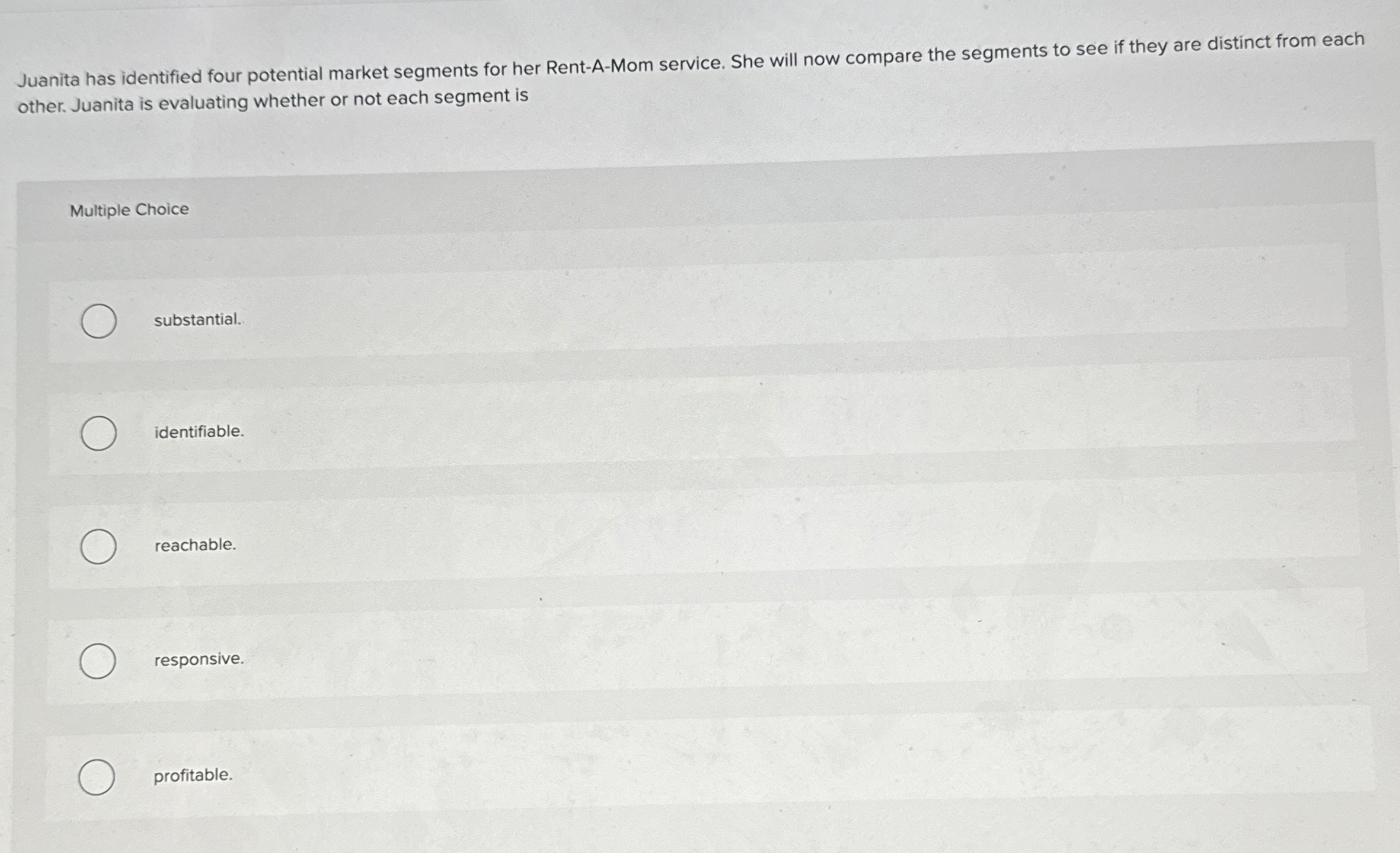 Solved Juanita has identified four potential market segments | Chegg.com