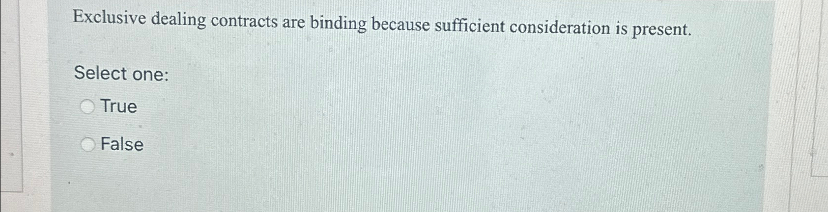 Solved Exclusive dealing contracts are binding because | Chegg.com