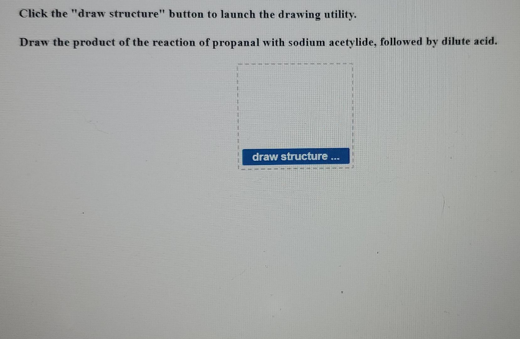 Solved Click the "draw structure" button to launch the | Chegg.com