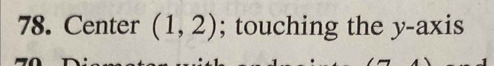 Solved Center (1,2); touching the y-axis | Chegg.com